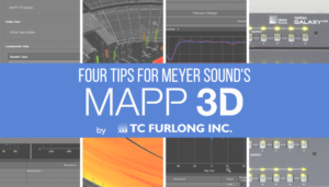 Four Tips for Meyer Sound’s MAPP 3D – TC Furlong Professional Audio